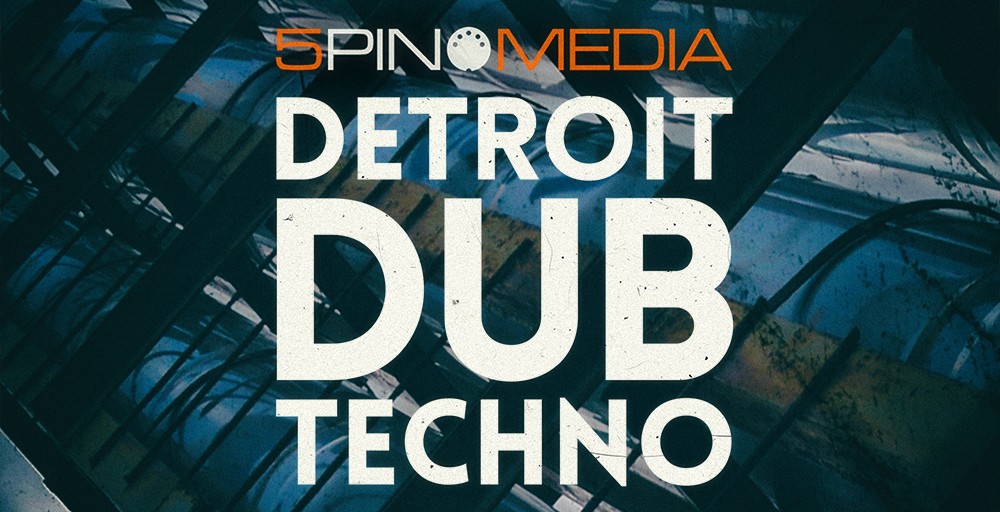 Detroit Dub Techno - all you need to create the classic Detroit sound ...